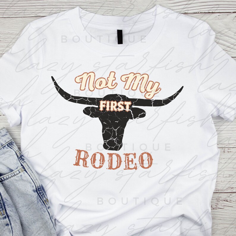 Not My First Rodeo Png, Rodeo Png, Bull Png, Mom Life Png, Sublimation ...