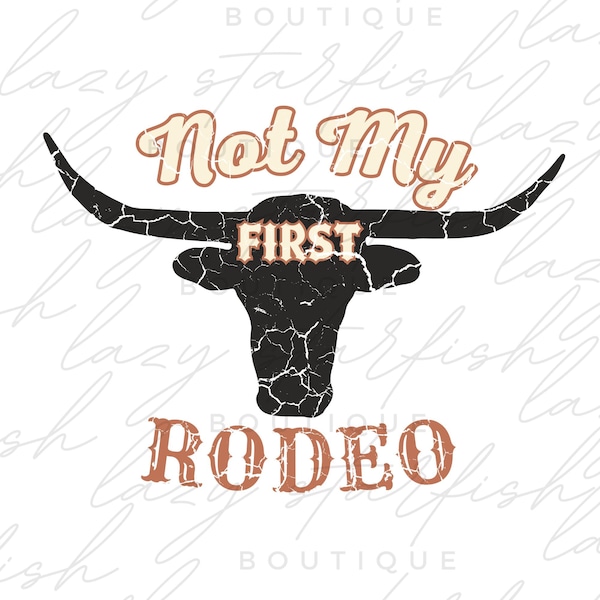 Not My First Rodeo Png - Etsy