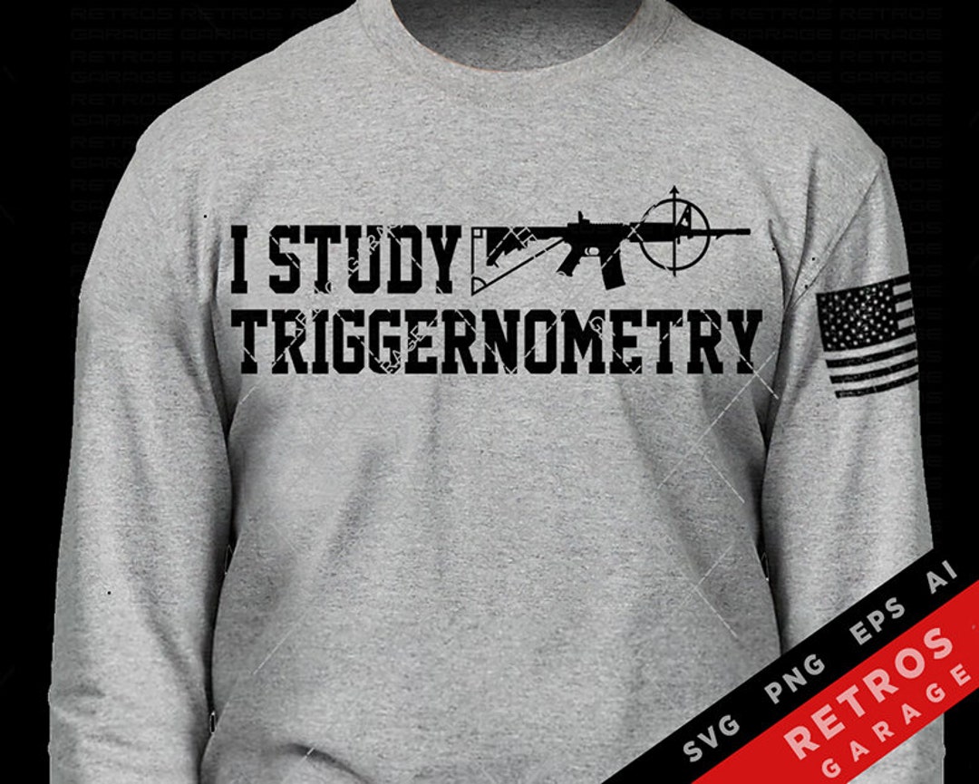 I Study Triggernometry SVG PNG Second Amendment Sublimation Patriotic ...