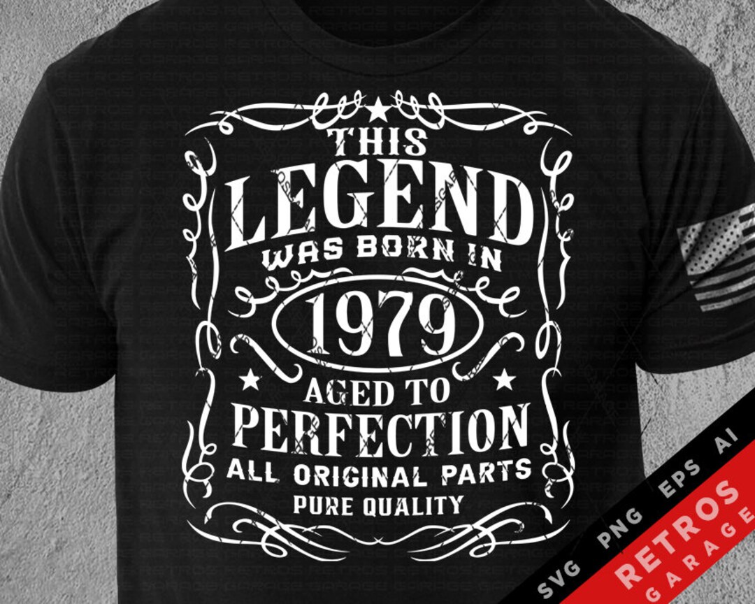 1979 Birthday SVG This Legend Was Born in 1979 PNG Vintage 1979 Aged to ...