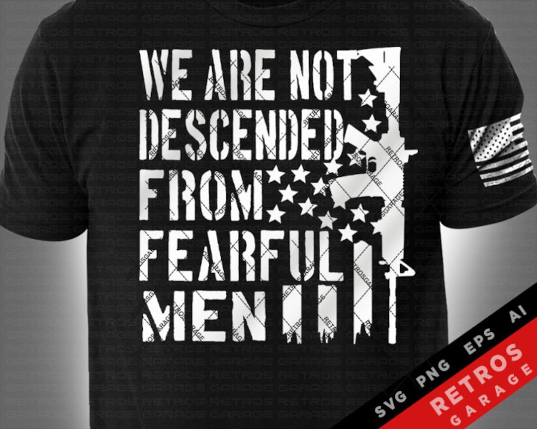 We Are Not Descended From Fearful Men SVG PNG Defend Second Amendment ...