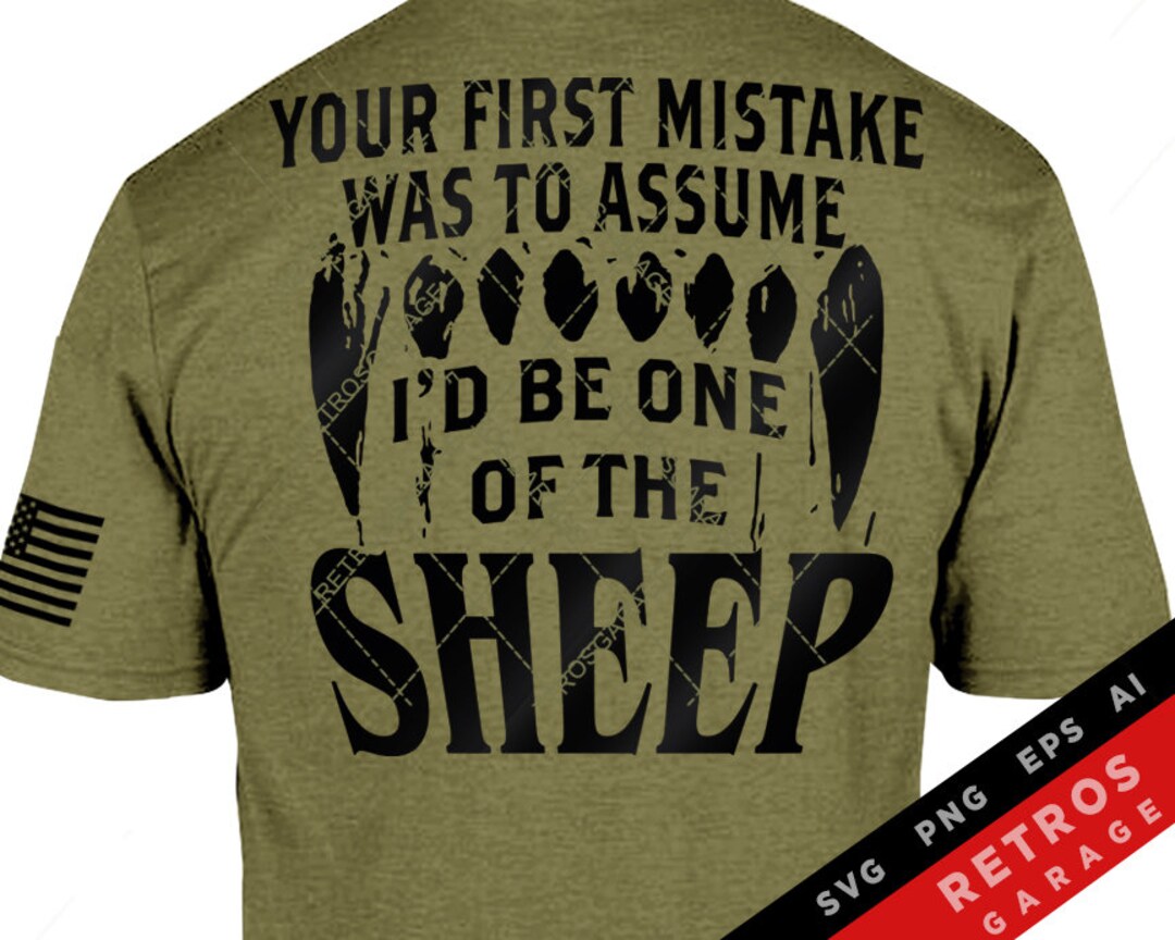 Your First Mistake Was to Assume That I'd Be One of the Sheep SVG PNG ...