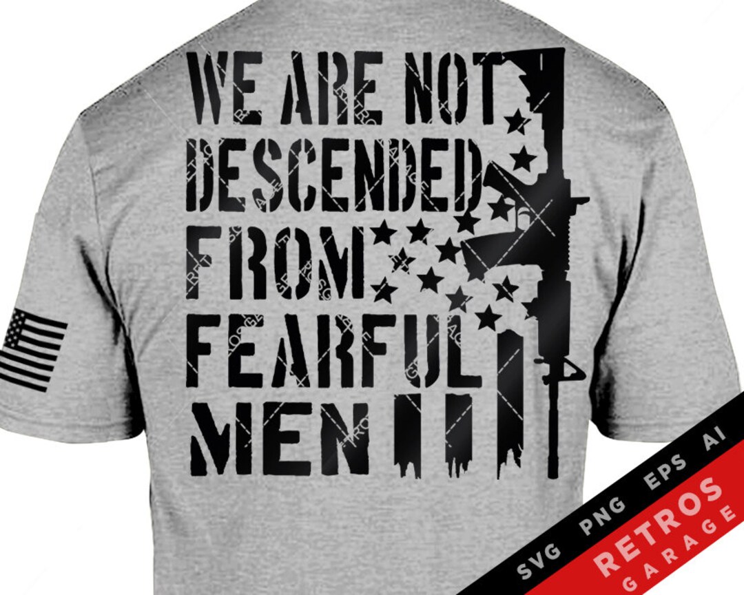 We Are Not Descended From Fearful Men SVG PNG Defend Second Amendment ...