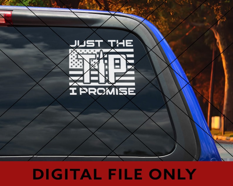 Just the Tip I Promise USA Flag File for Car Sticker Cutting SVG PNG ...