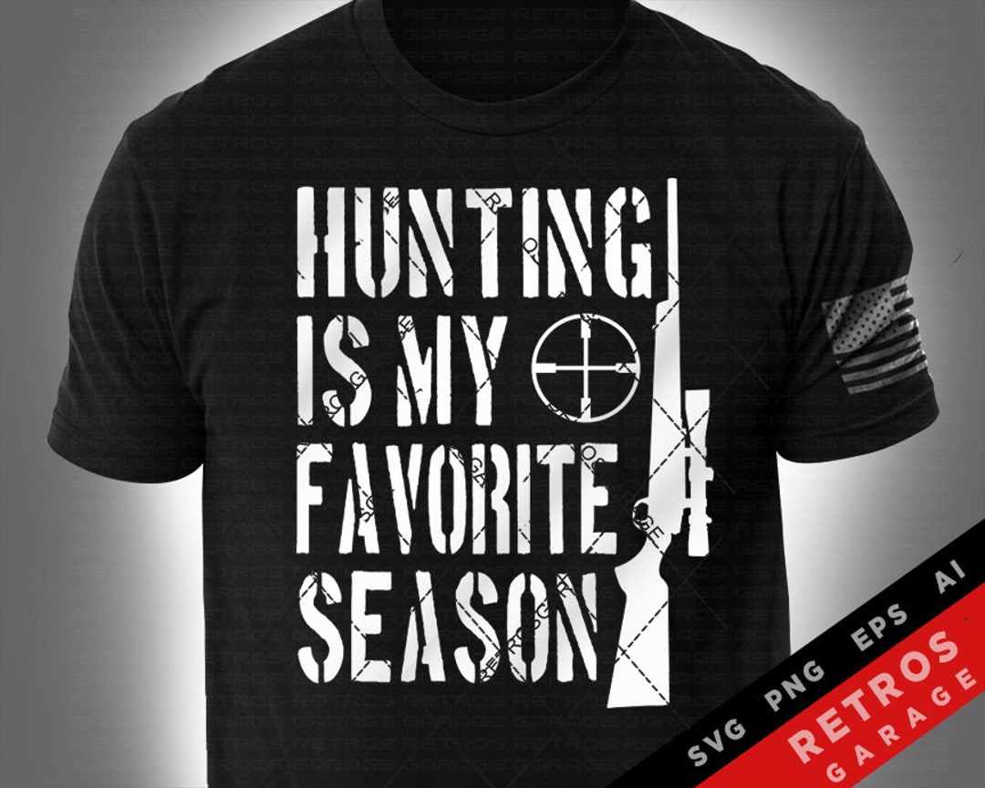 Hunting is My Favorite Season Usa Flag Hunting SVG PNG Deer Hunt Rifle ...