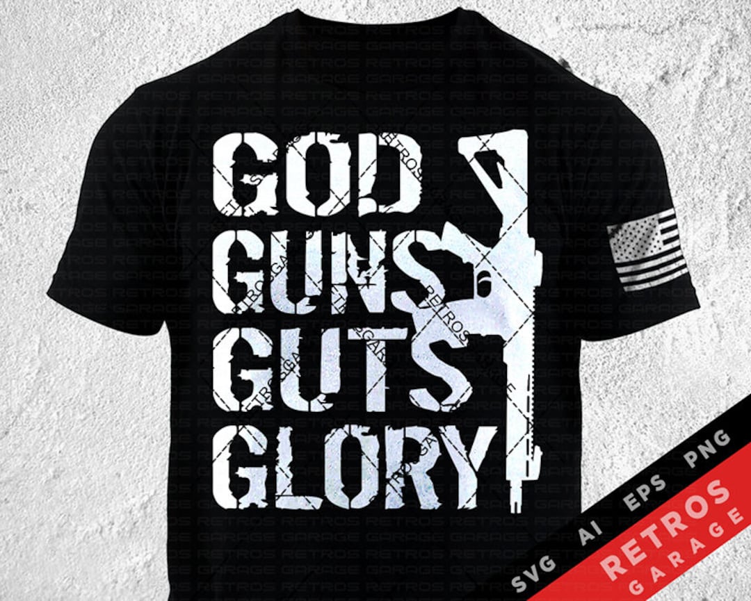 God Guns Guts Glory Rifle Second Amendment PNG Sublimation Patriotic ...
