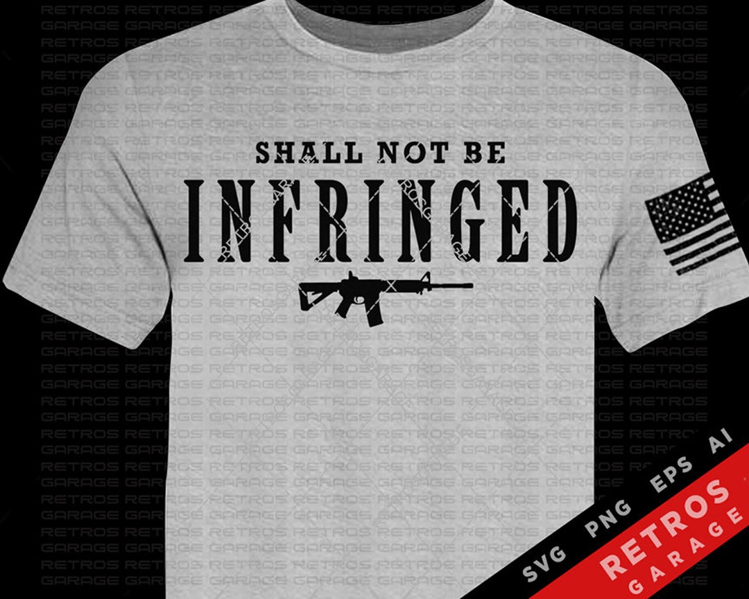 Shall Not Be Infringed SVG PNG Second Amendment Sublimation Patriotic ...