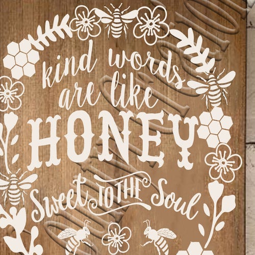 SVG & PNG kind Words Are Like Honey ...sweet to the | Etsy