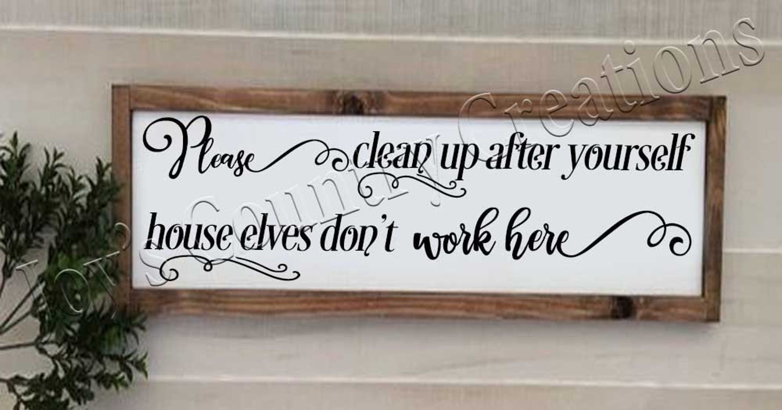 Please Clean Up After Yourself House Elves Dont Work Etsy