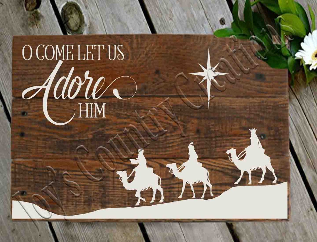 O Come Let Us Adore Him, Oh Come Let Us Adore Him, Wise Men, North Star, Christmas Sign ...
