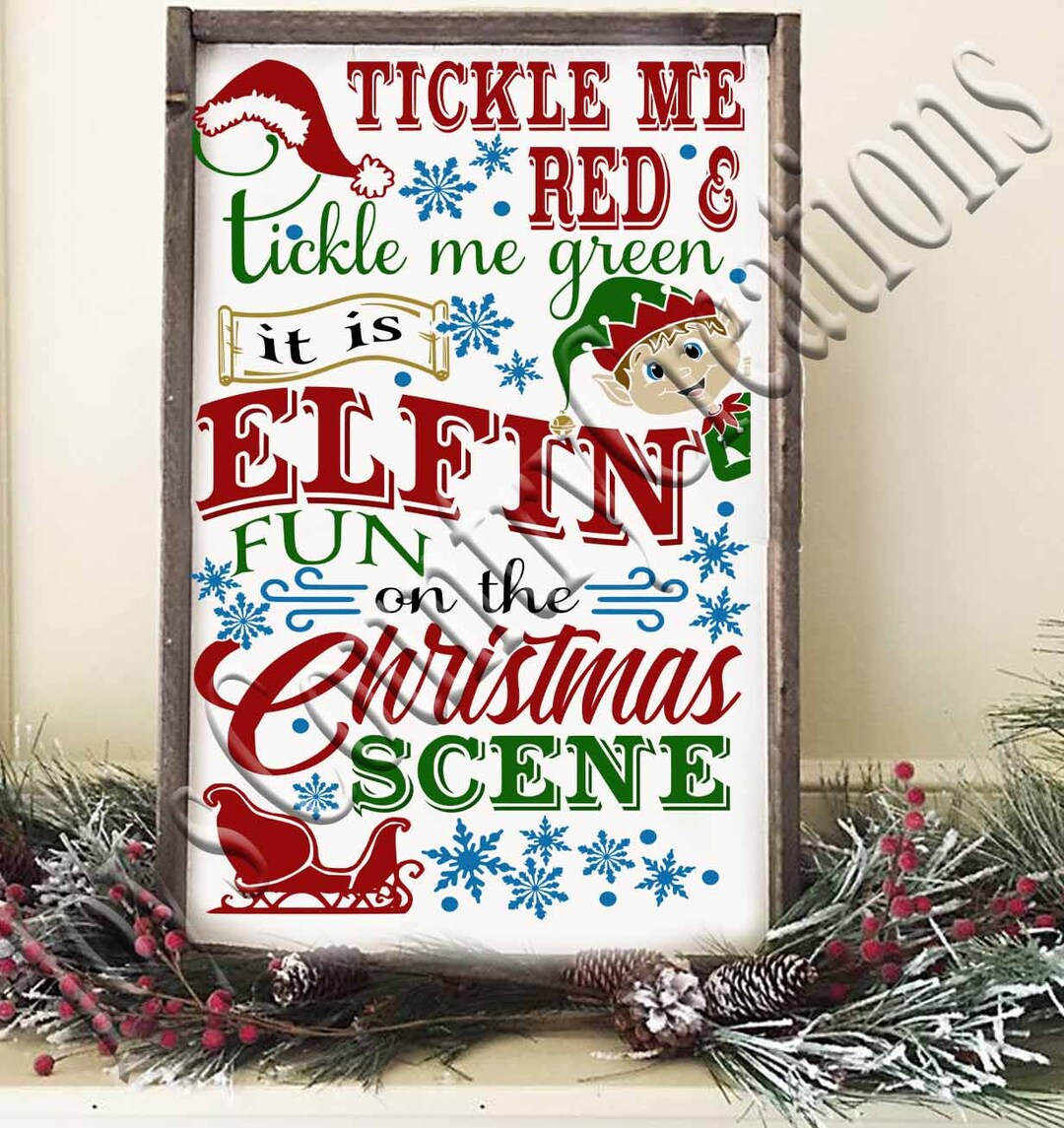 Tickle Me Red, Tickle Me Green , Elf Fun, Christmas Svg, Christmas Sign ...
