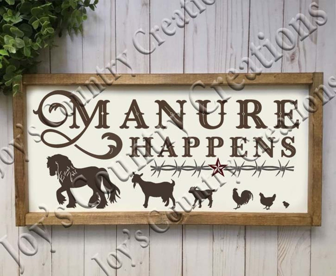 Manure Happens, Farm Animals, Horse, Goat, Chicken, Farmhouse Sign ...