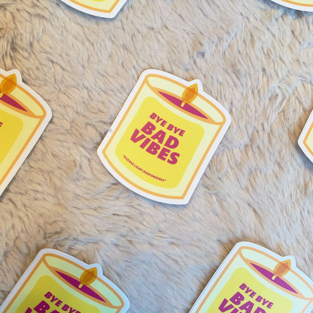 Bye Bye Bad Vibes Sticker | Handmade Cute Candle Flame Sticker ...