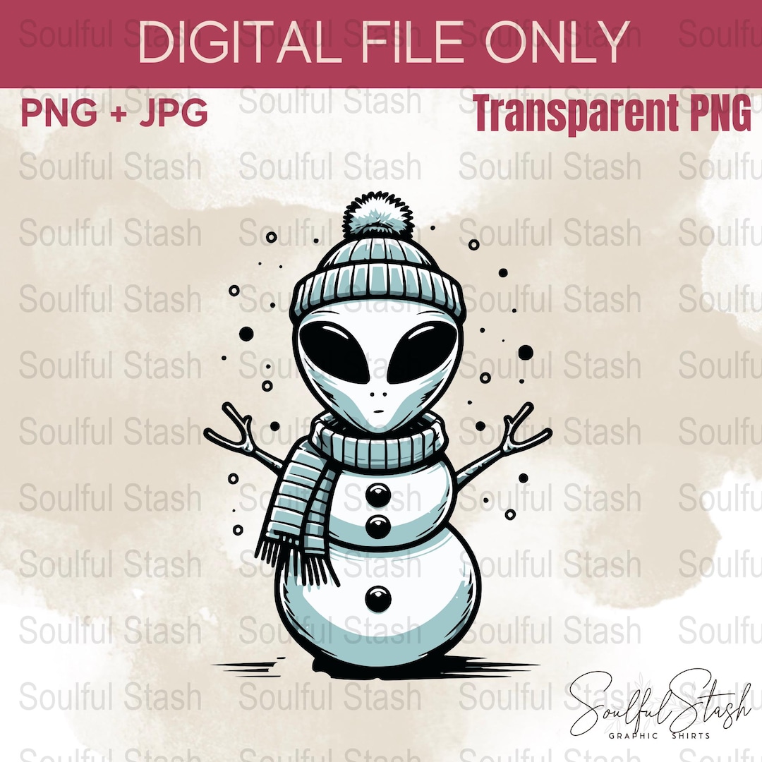 Funny Alien Snowman PNG, Sublimation Design, Cute Winter Alien Graphic ...