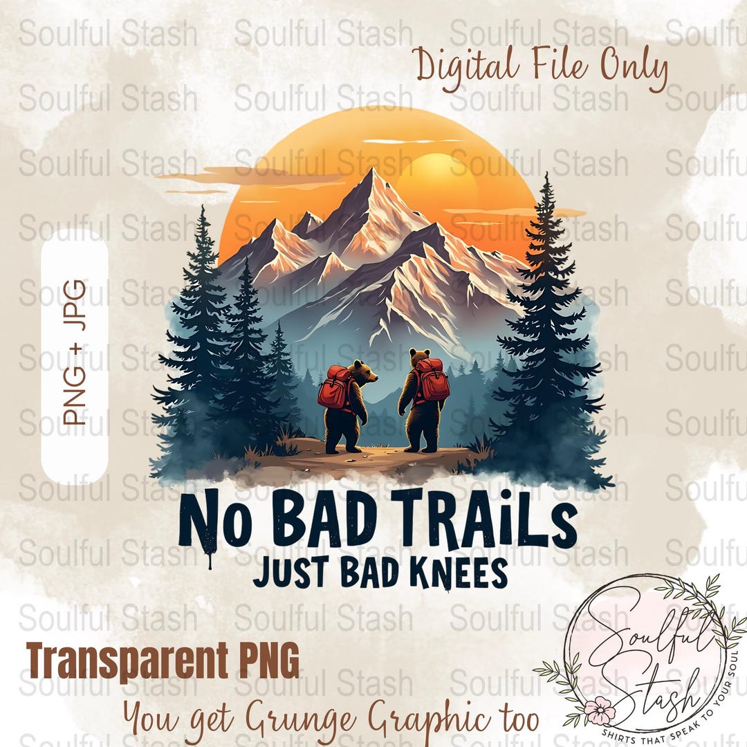 Retro Outdoor Adventure Bears Graphic, No Bad Trails Just Bad Knees PNG ...