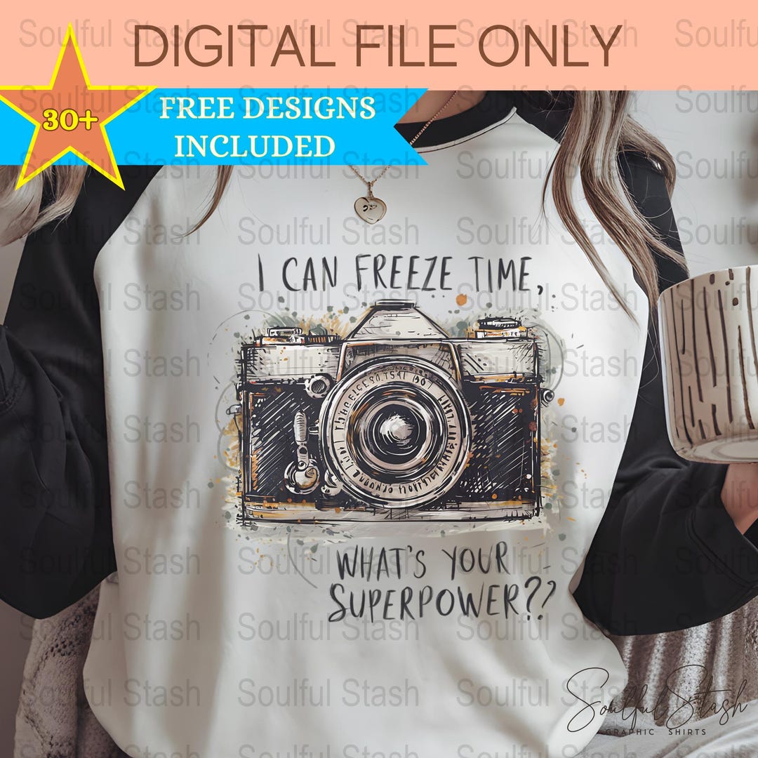 I Can Freeze Time Camera PNG, Photography Superpower Digital Download ...