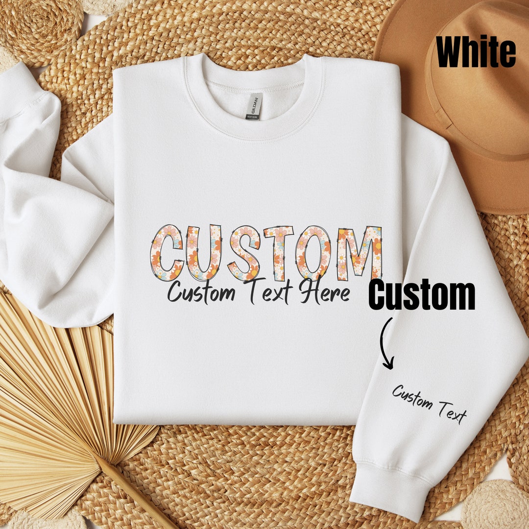 Personalized Sweatshirt Sleeve Design, Quotes Sweatshirt, Custom ...