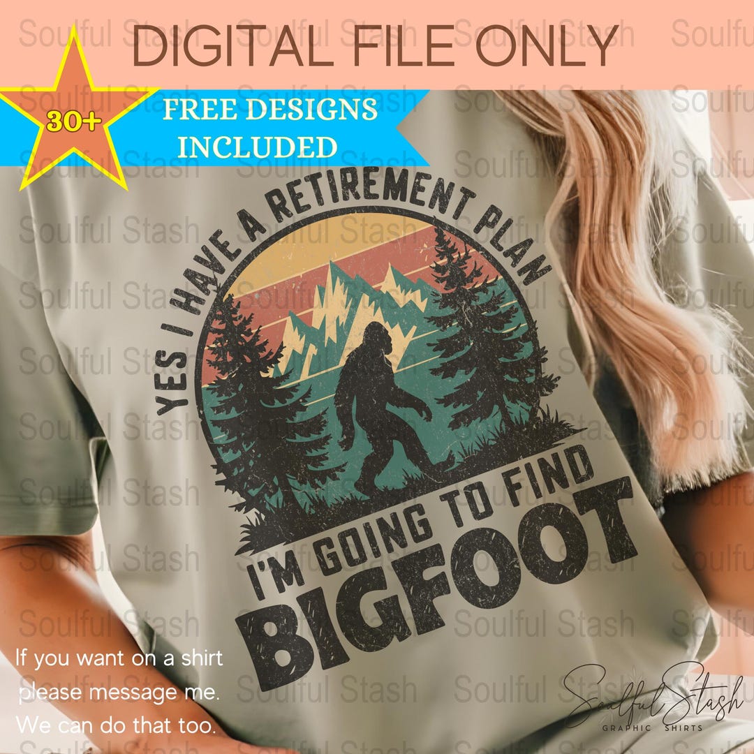 Bigfoot Retirement Plan PNG, Sasquatch Hunting Digital Download, Funny ...
