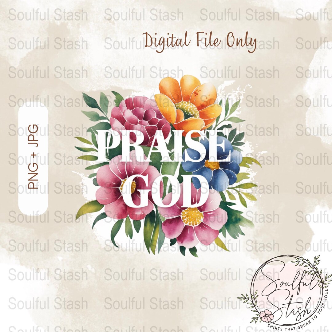 Praise God Floral Print, Inspirational Digital Art, Christian Wall ...