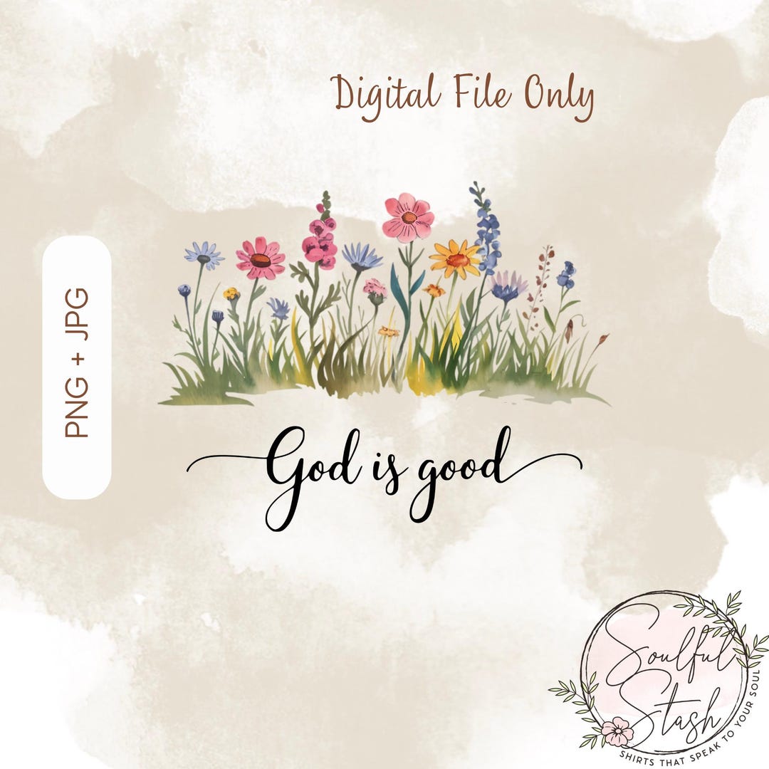 God is Good Floral Design PNG, Watercolor Floral Art Digital Download ...