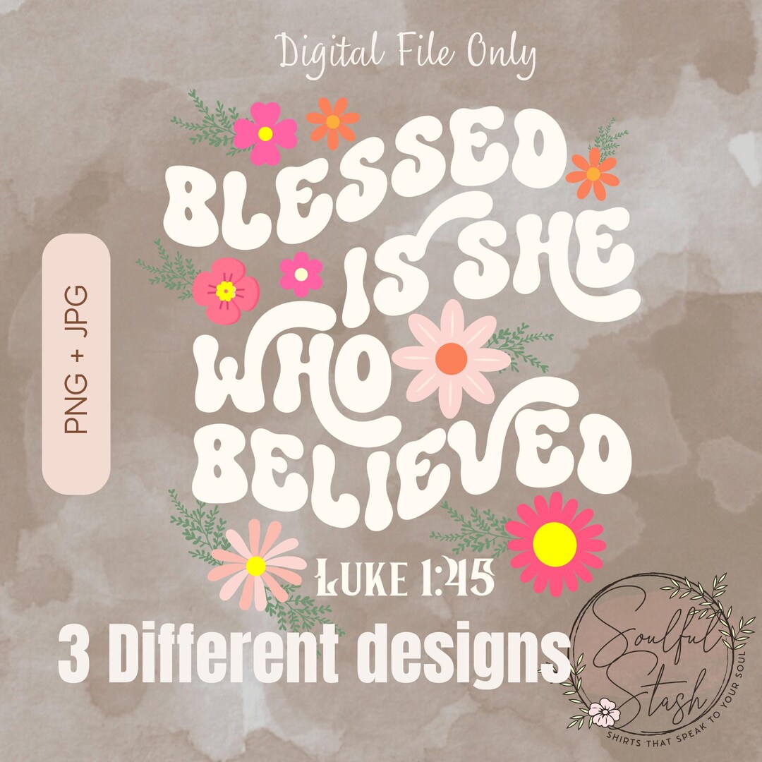 3 Mother Verses, Blessed is She Who Believed Luke Proverbs, Bible ...