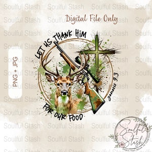 Deer Hunting Sublimation Design PNG, Let Us Thank Him Digital Download ...