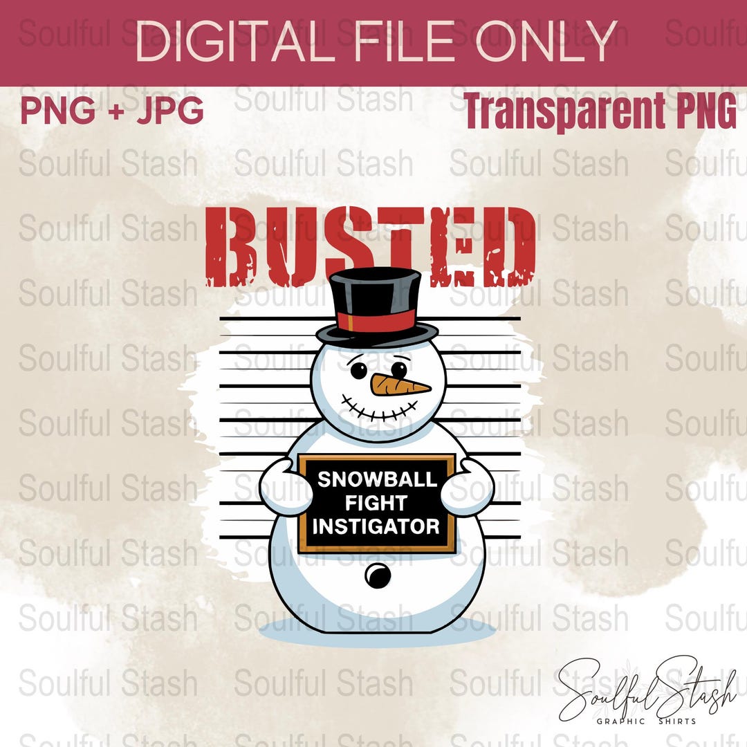 Busted Funny Christmas Snowman Sublimation Design, Snowball Fight ...