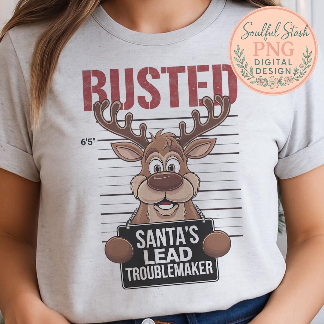 Busted SANTAS Lead Troublemaker Christmas Design Digital Download Funny ...