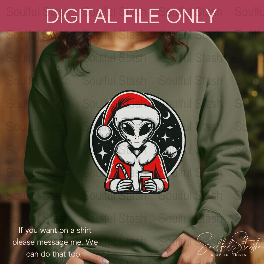 Alien Santa PNG Sublimation Shirt Graphic Funny Christmas Gift Idea ...
