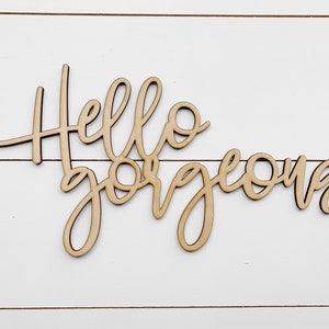 Hello Gorgeous Sign, Hello Gorgeous Wooden Sign, Hello Gorgeous Cutout ...