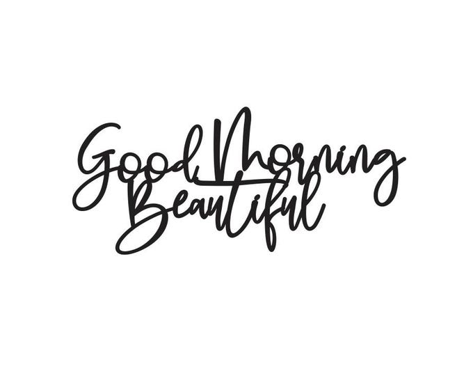 Good Morning Beautiful Sign, Good Morning Beautiful Wood Cutout Sign ...