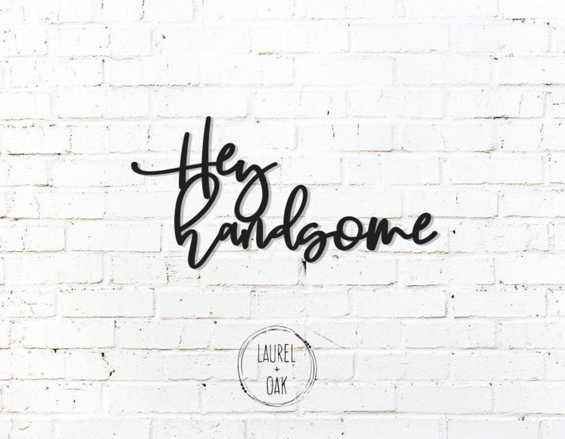 Hey Handsome Sign Hey Handsome Wooden Sign Hey Handsome - Etsy