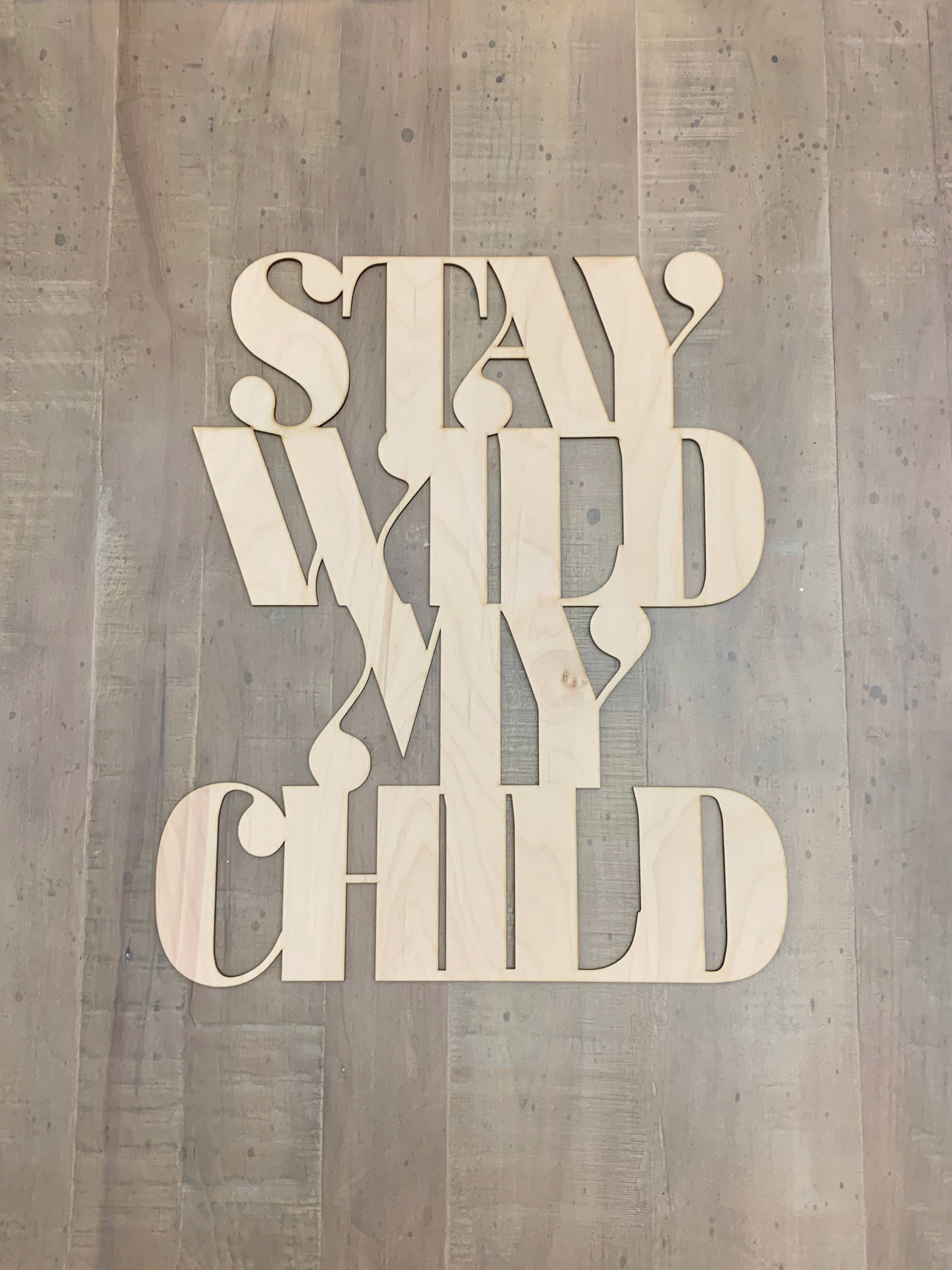 Stay Wild My Child Cutout Stay Wild My Child Sign Stay Wild - Etsy