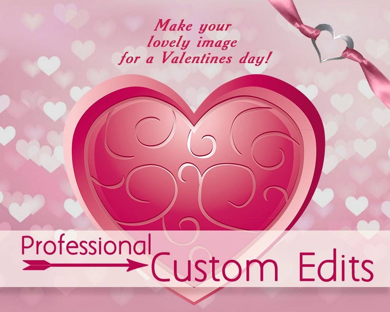 Valentine's Photo Edits, Photo Editor, Custom Photo Edithing, Family ...