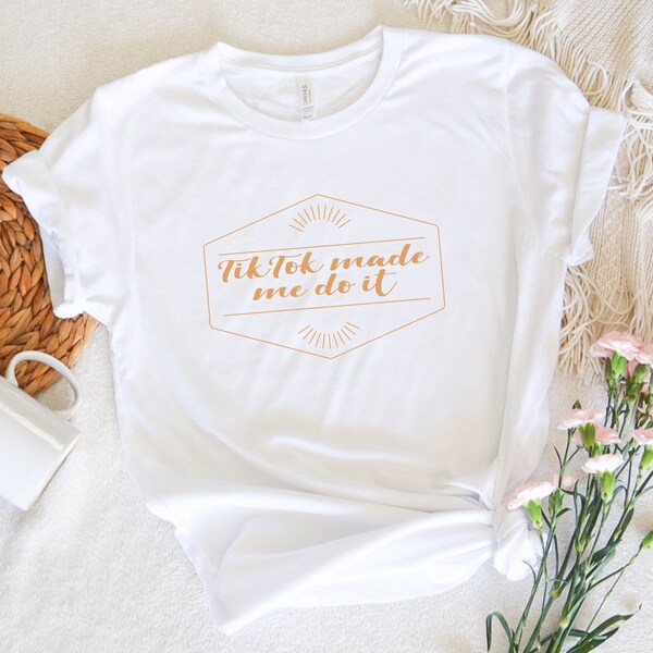 Tiktok Made Me Do It Tshirt - Etsy