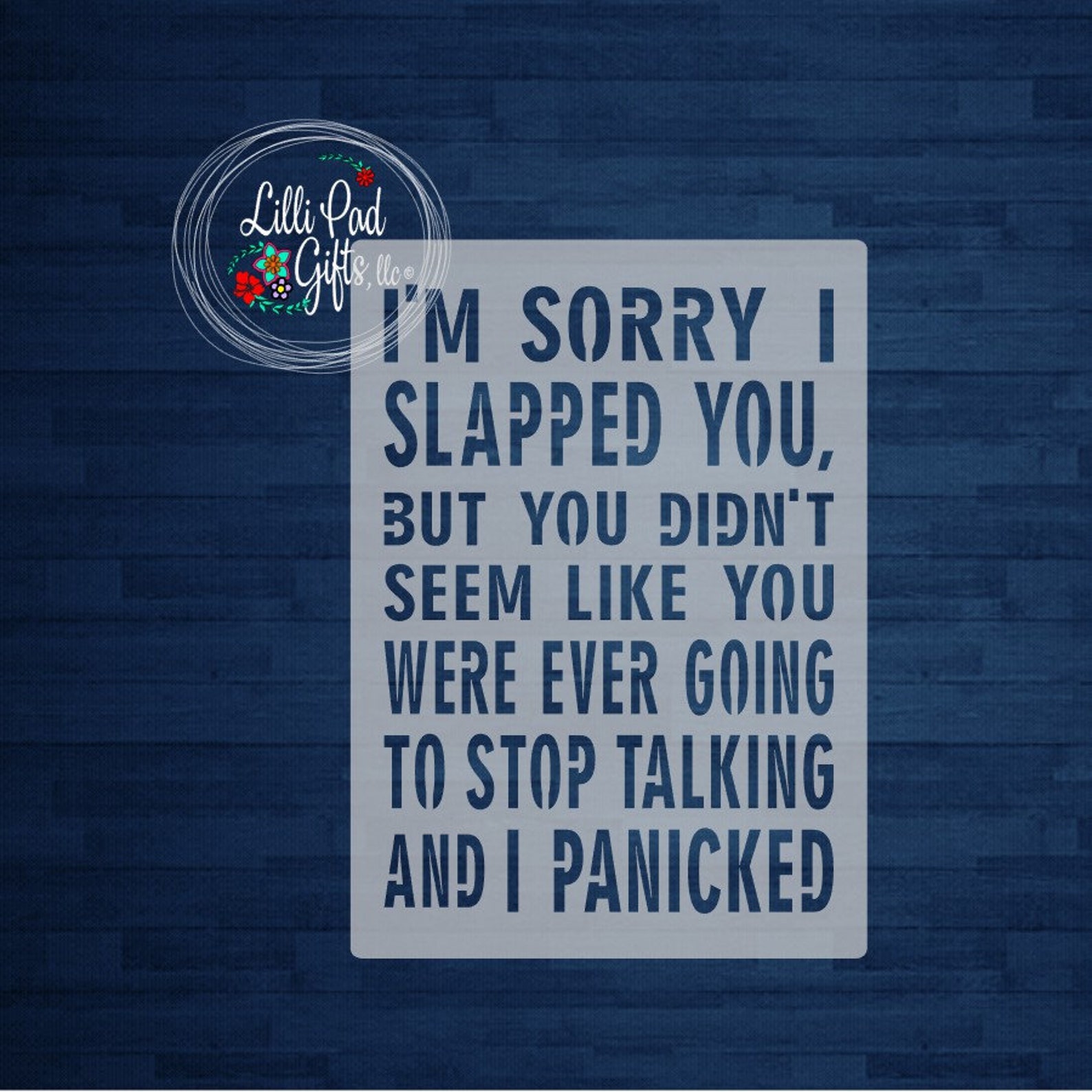 I'm Sorry I Slapped You 10x14 Re-usable Stencil Stop | Etsy