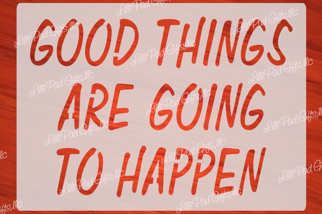 Good Things Are Going to Happen 14.5x10 Re-usable Stencil - Etsy