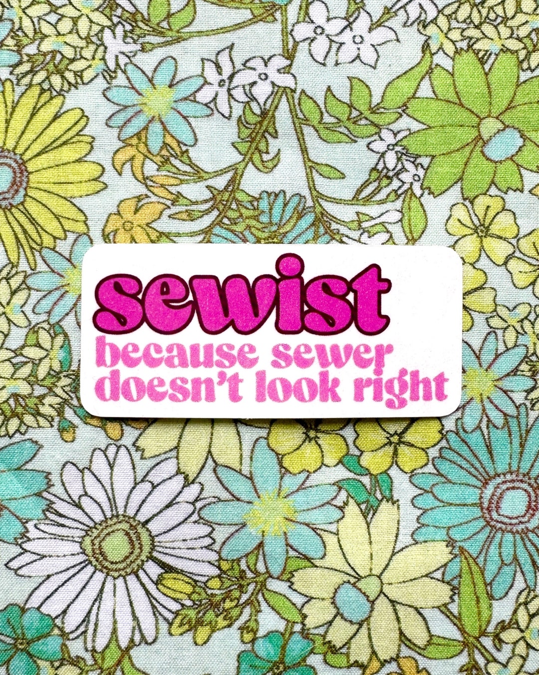 Sewist Because Sewer Doesn't Look Right Sewing and Quilting Vinyl ...