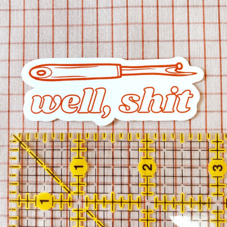 Well Sht Seam Ripper Sewing and Quilting Vinyl Sticker - Etsy