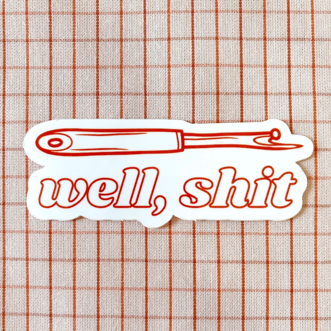 Well, Sh*t! Seam Ripper Sewing and Quilting Vinyl Sticker - Etsy