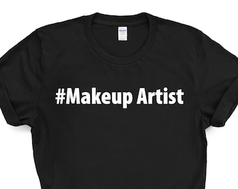Makeup Artist Shirt. Makeup Artist T-shirt. Makeup Artist Gift ...