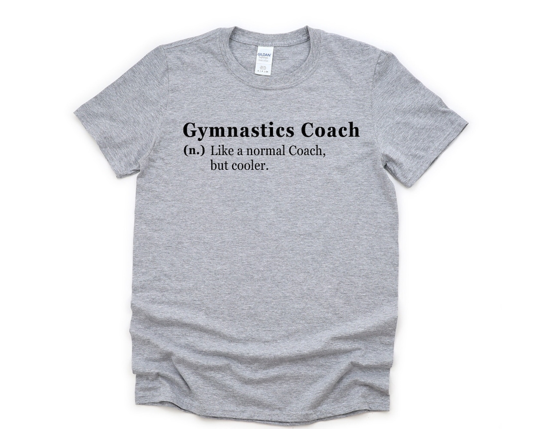 Funny Gymnastics Coach T-shirt: Super Soft Cotton Blend - Etsy