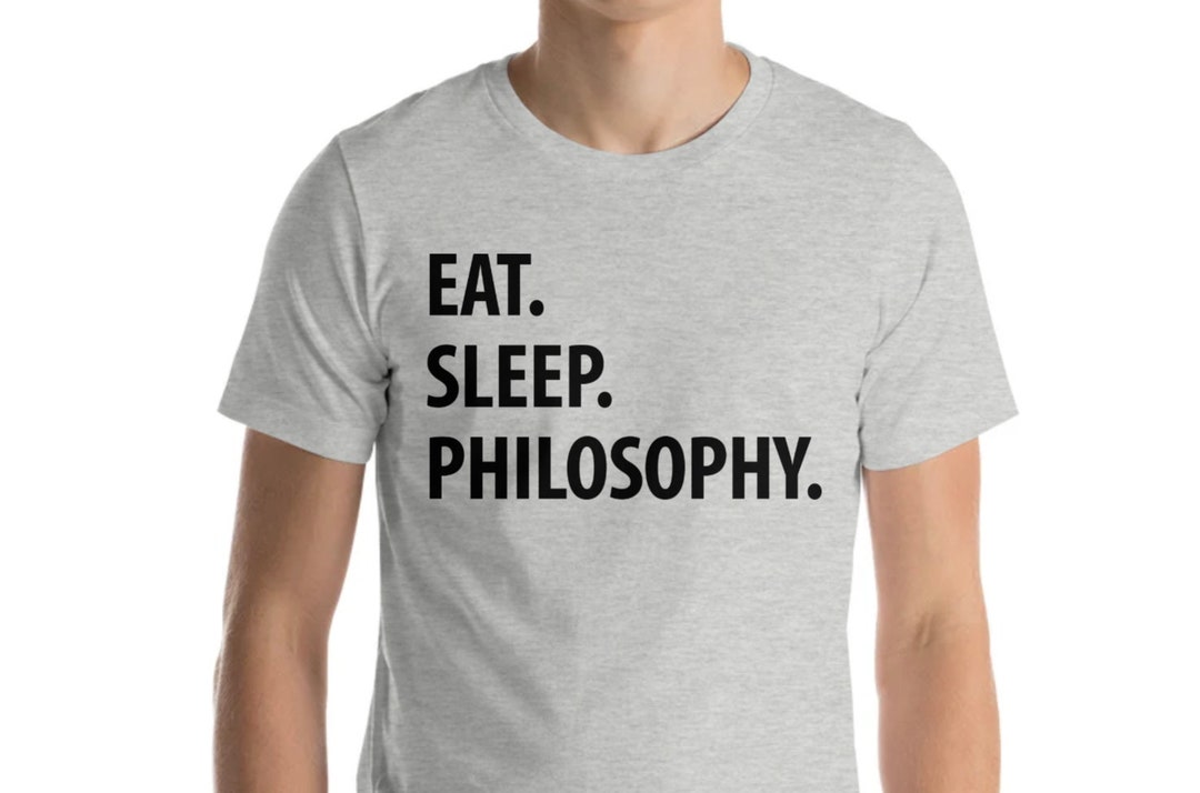 Philosophy T Shirt, Philosophy Student Gift, Eat Sleep Philosophy ...