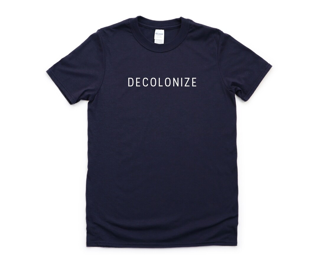 Decolonize T-shirt Minimalist Shirt Mens Womens Gift - 4411 - Etsy