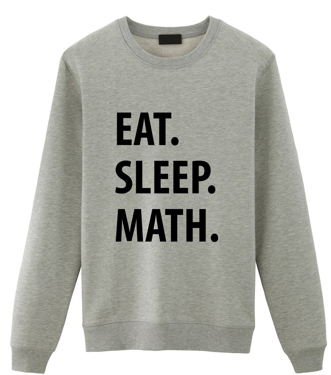 Math Sweater Eat Sleep Math Sweatshirt Gift for Men & Women - Etsy