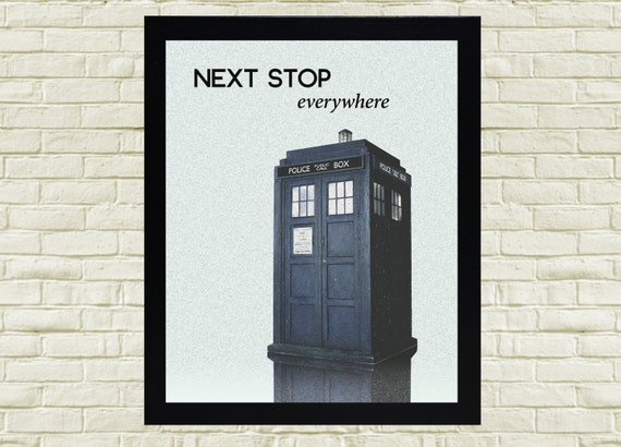 Doctor Who Art Print Next Stop Everywhere Print Tardis - Etsy