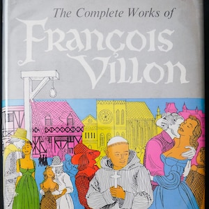 The Complete Works of Francois Villon (1960) Introduction by William ...