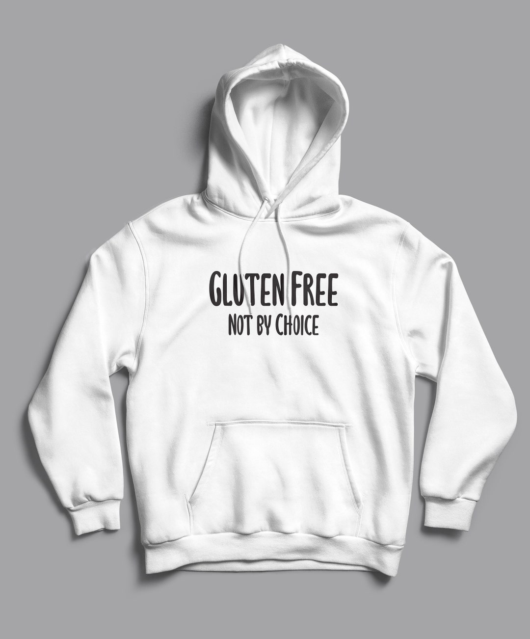 Gluten Free Not by Choice - Hoodie - Etsy