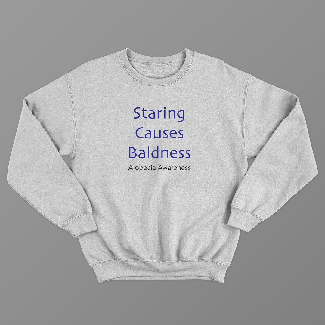 Staring Causes Baldness Sweatshirt Etsy staring-causes-baldness-sweatshirt-etsy