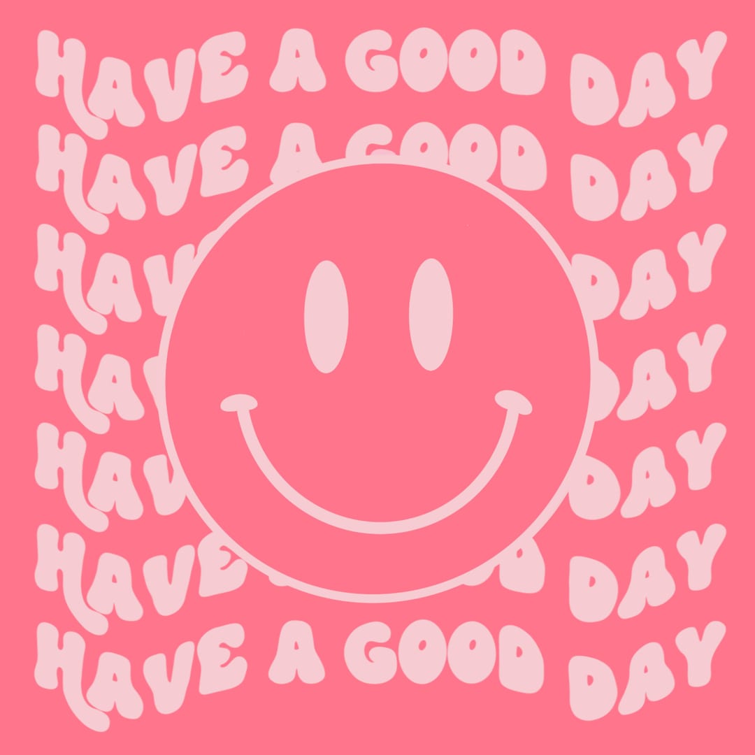 Smiley Face Have a Good Day, SVG, PNG, Digital Download, Smiley Face T ...